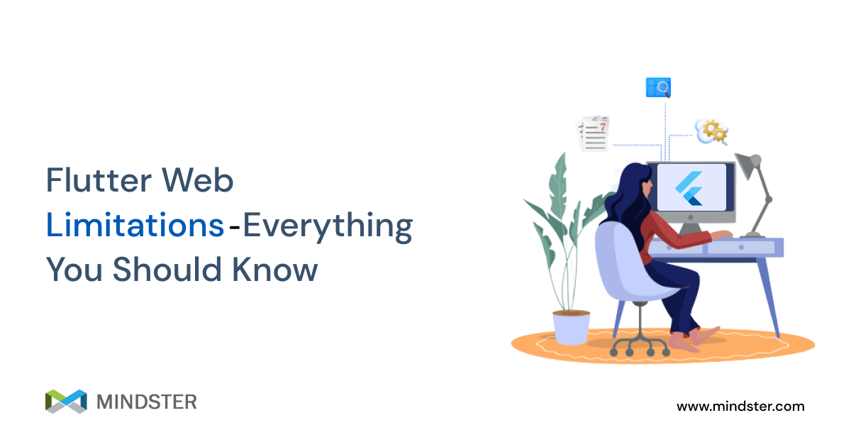 Flutter Web Limitations - Everything You Should Know - Mindster