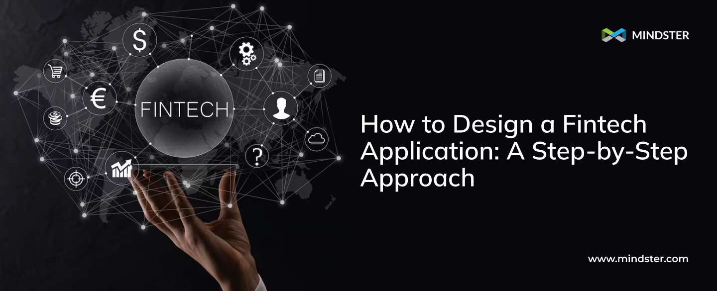 How to Design a Fintech Application: A Step-by-Step Approach