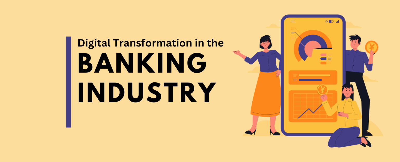 Digital Transformation in the Banking Industry