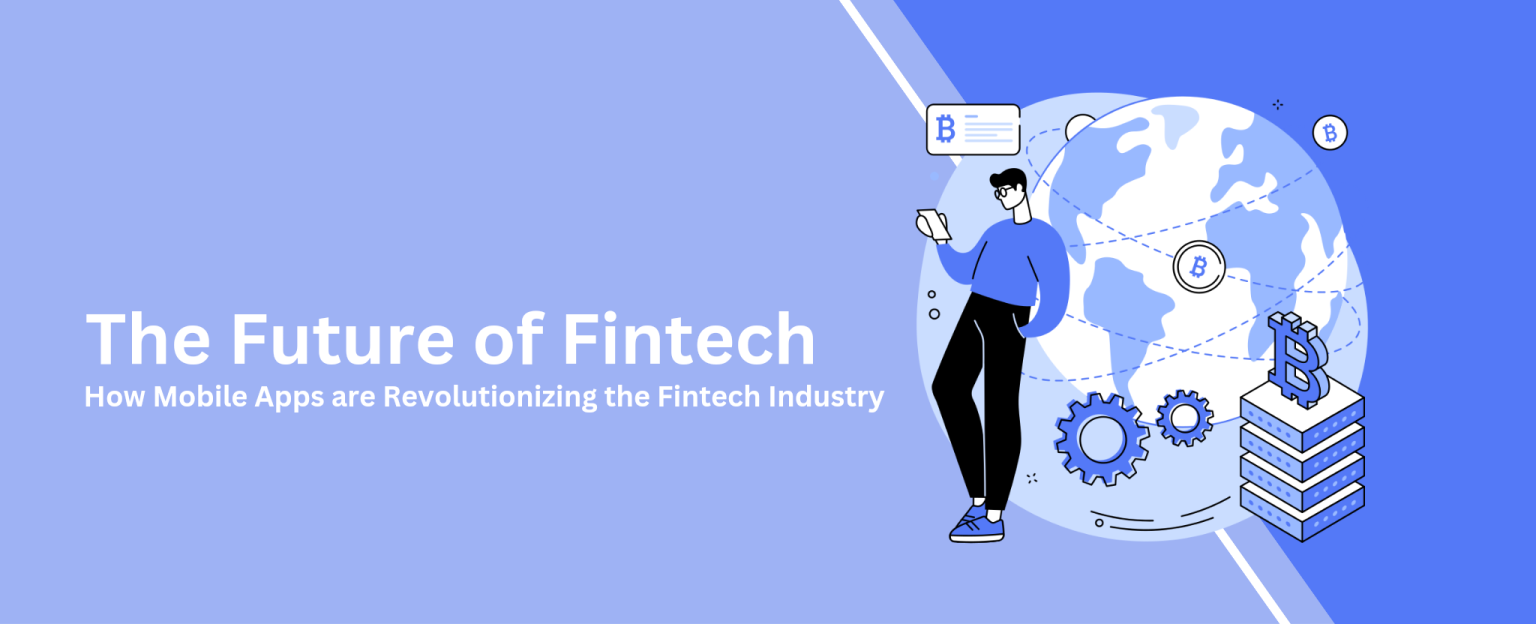 The Future of Fintech Through Mobile App Revolutionization