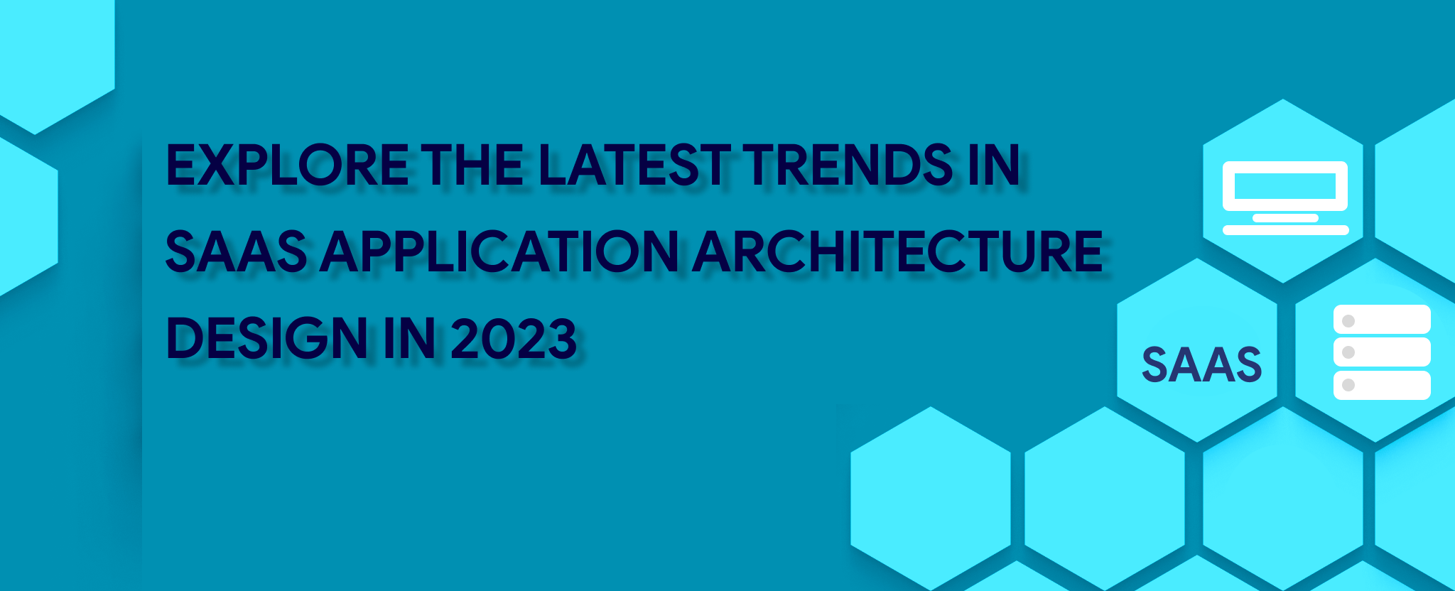 Explore The Latest Trends In Saas Application Architecture Design