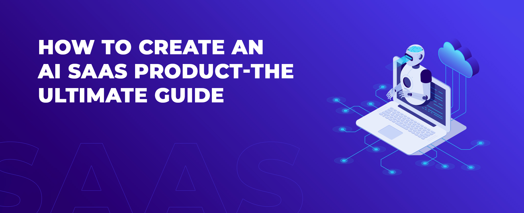 Create AI SaaS Product Ultimate Guide